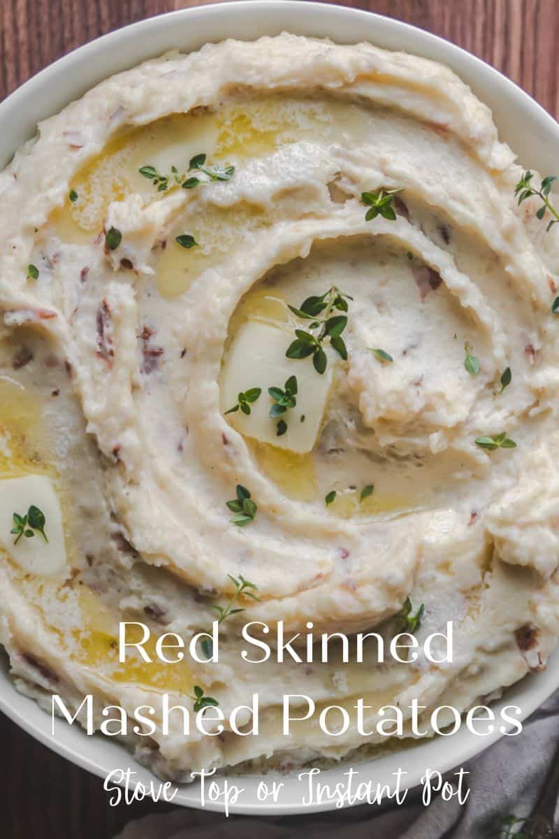 Red Skinned Mashed Potatoes (Stovetop or Instant Pot)
